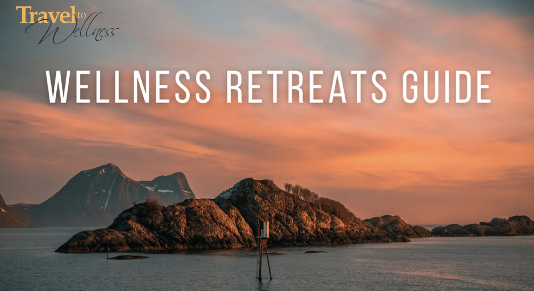Travel to Wellness, the first online magazine for wellness travel